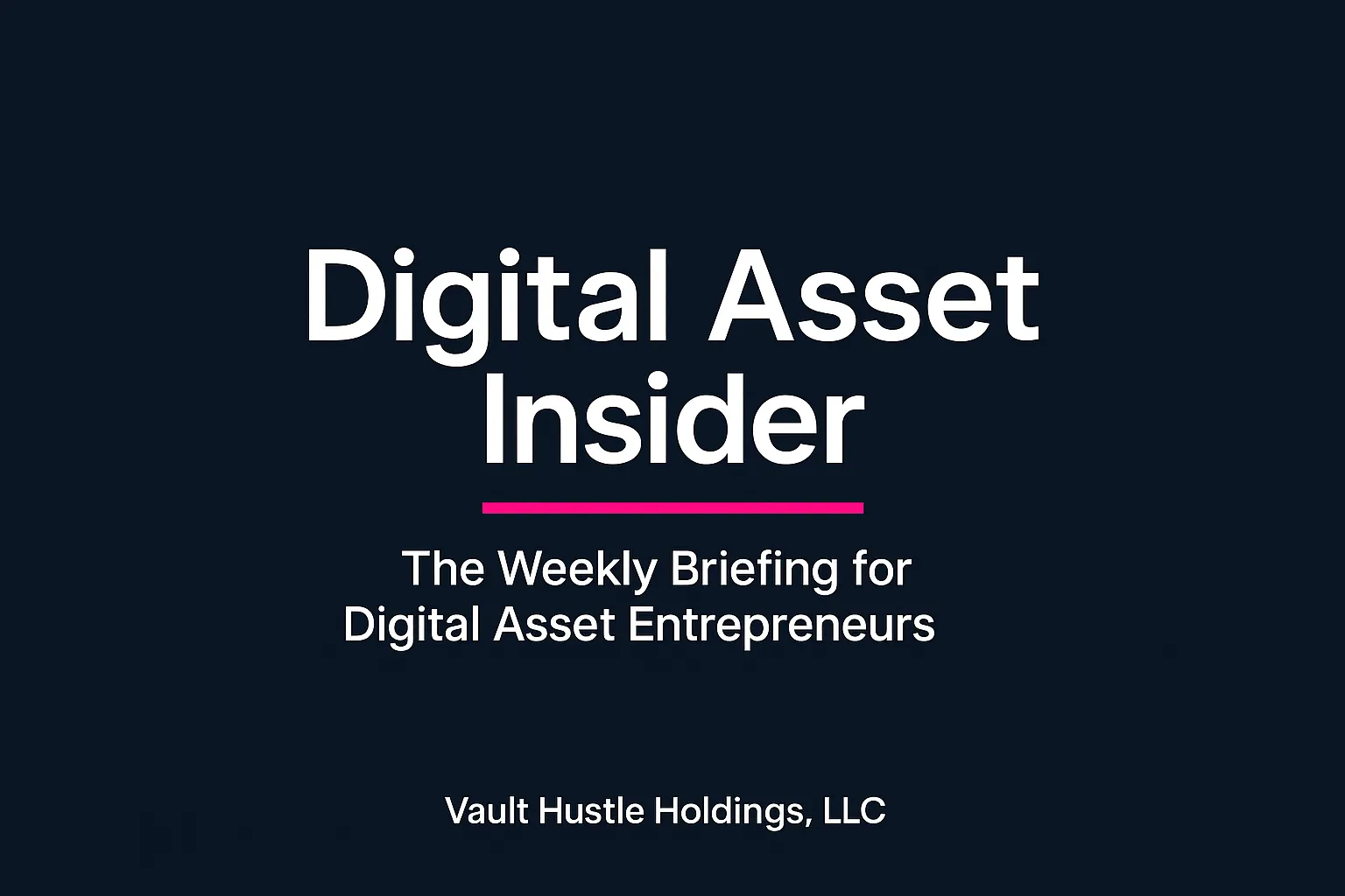 Digital Asset Insider Newsletter — Build Income You Control