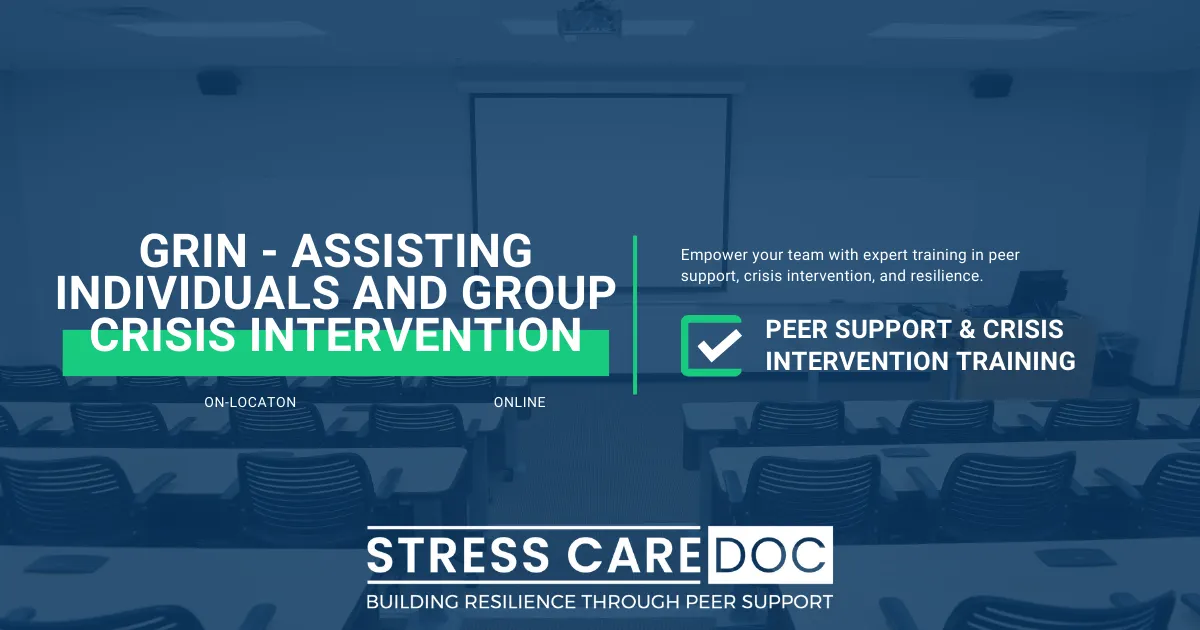 GRIN - Assisting Individuals & Group Crisis Intervention