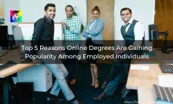 Top 5 Reasons Why Online Degrees Are Gaining Popularity Among Employed ...