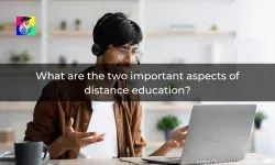 What are the 2 Important Aspects of Distance Education?