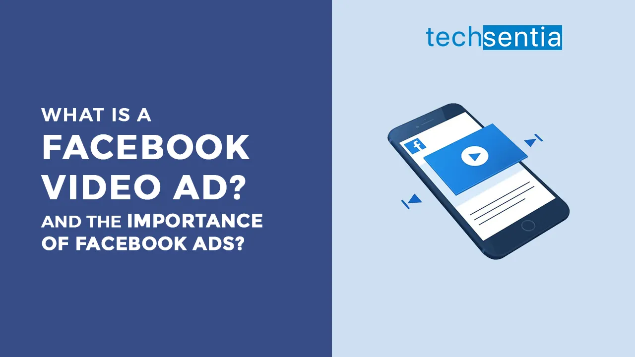 What is a Facebook video ad? why use Facebook ads?