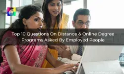 Top 10 Questions On Distance & Online Degree Programs Asked By Employed ...